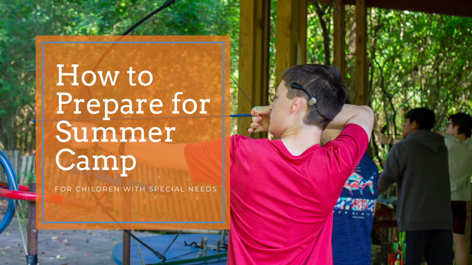 How to Prepare for Summer Camp - Camp Aldersgate